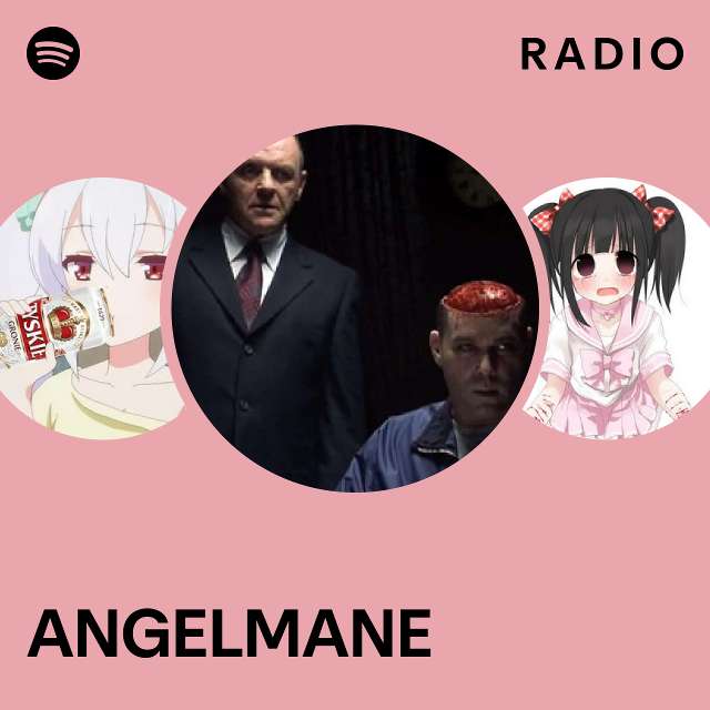 ANGELMANE Radio - playlist by Spotify | Spotify