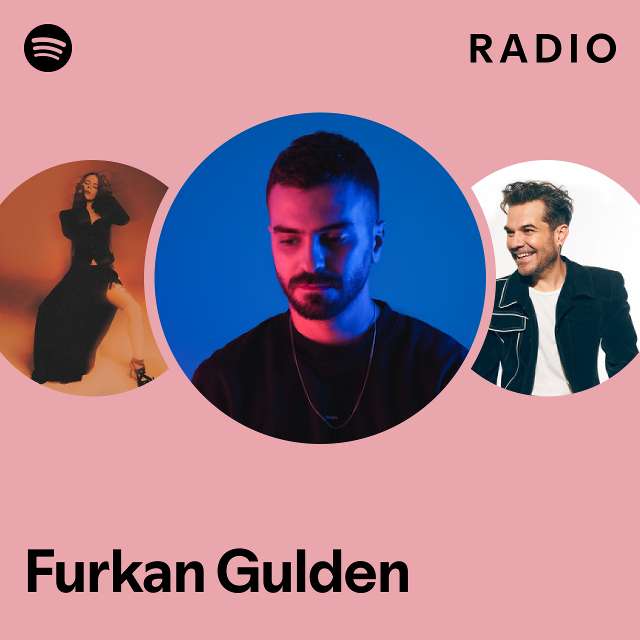 Furkan Gulden Radio - playlist by Spotify | Spotify