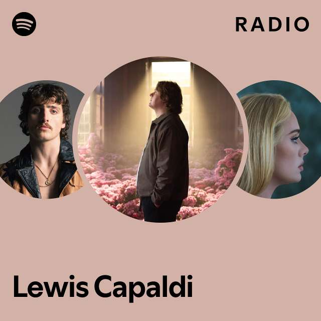 Lewis Capaldi Radio - playlist by Spotify | Spotify