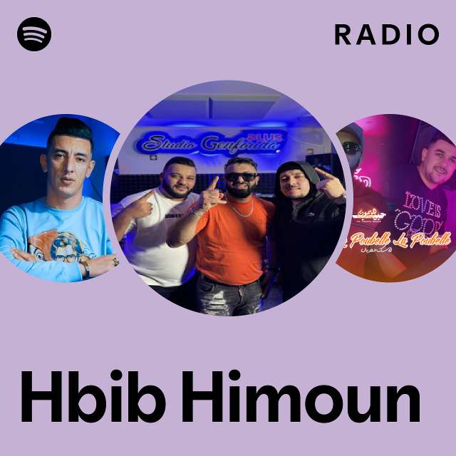 Hbib Himoun Radio - playlist by Spotify | Spotify