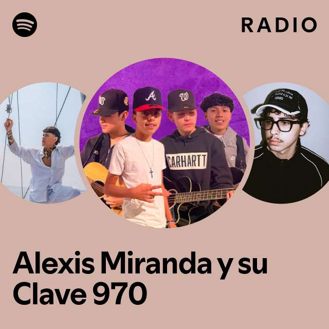 Alexis Miranda y su Clave 970 Radio - playlist by Spotify | Spotify