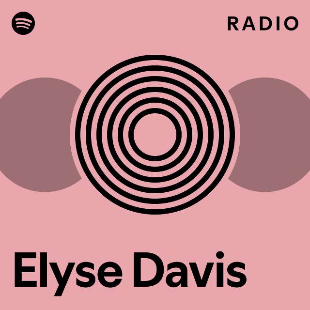 Elyse Davis Radio - playlist by Spotify | Spotify