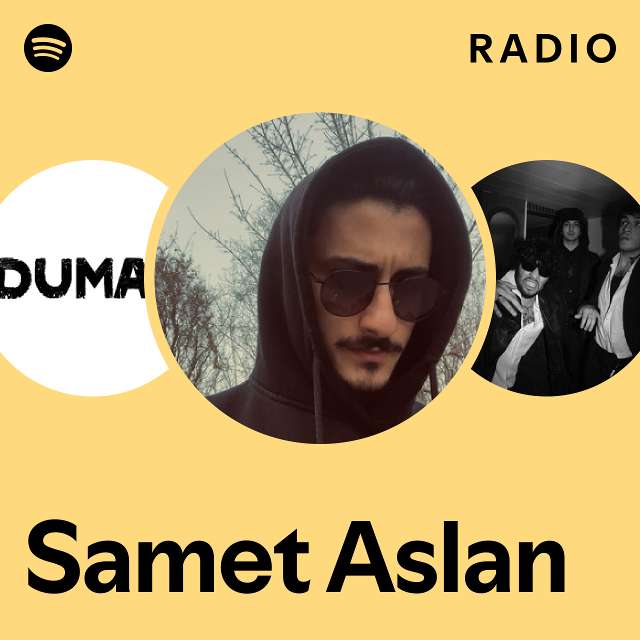 Samet Aslan Radio - playlist by Spotify | Spotify