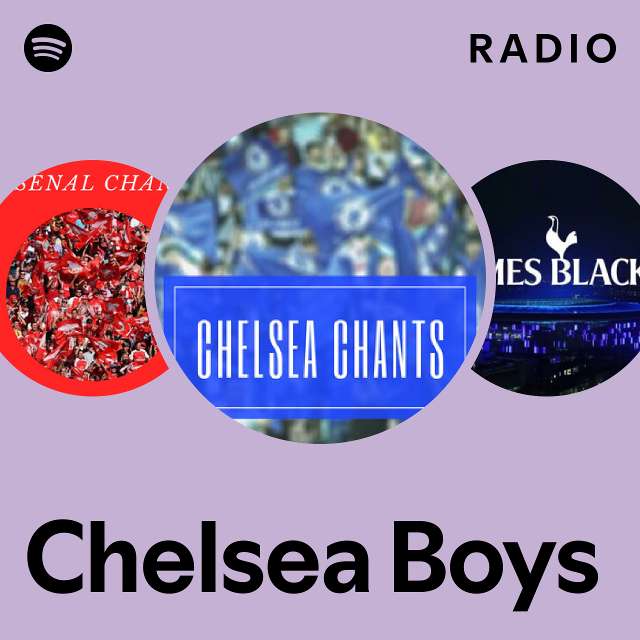 Chelsea Boys Radio - playlist by Spotify | Spotify
