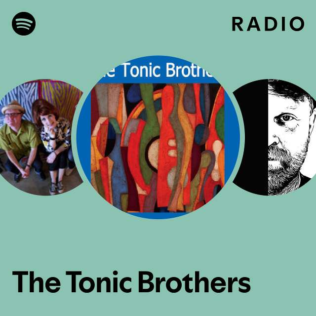 The Tonic Brothers Radio - playlist by Spotify | Spotify