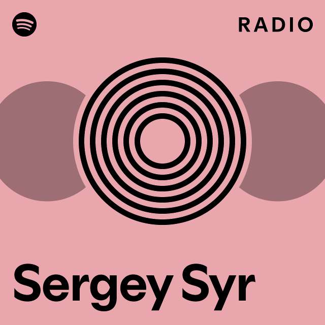 Sergey Syr Radio - playlist by Spotify | Spotify