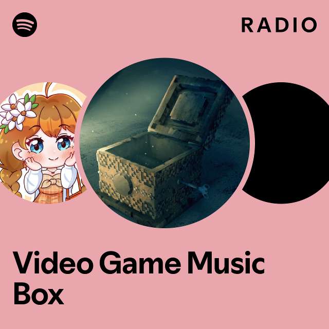 Video Game Music Box Radio - playlist by Spotify | Spotify
