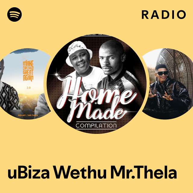 uBiza Wethu Mr.Thela Radio - playlist by Spotify | Spotify