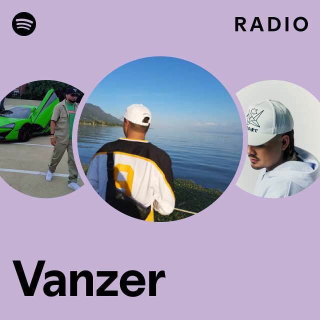 Vanzer Radio - playlist by Spotify | Spotify