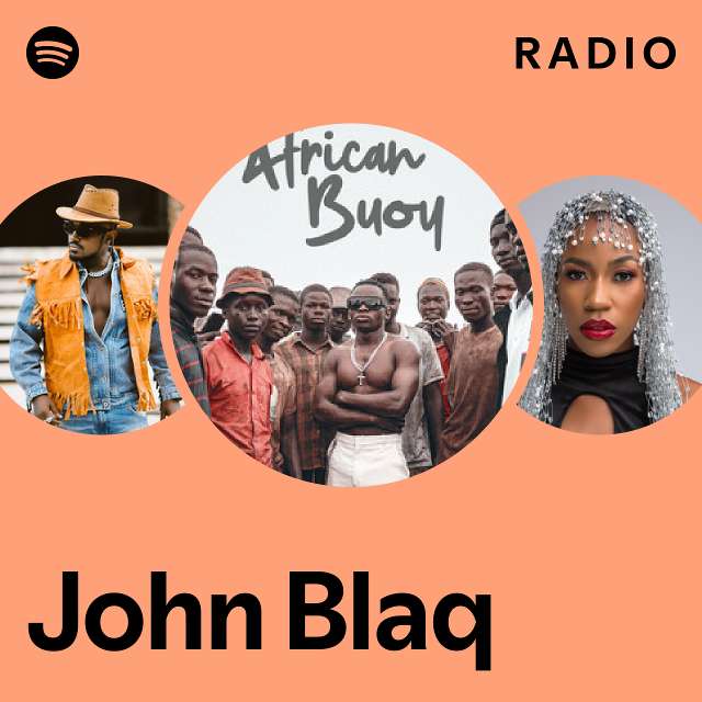 John Blaq Radio - playlist by Spotify | Spotify