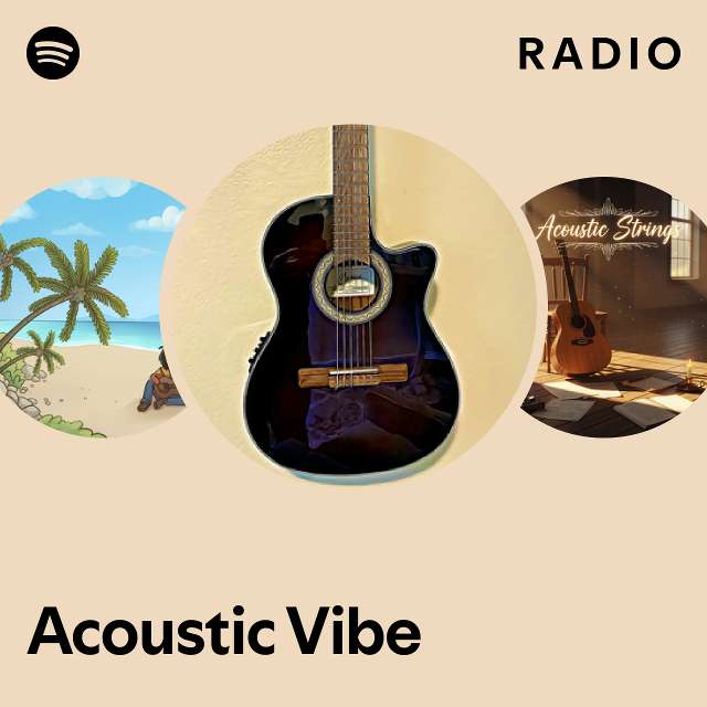 Acoustic Vibe Radio - playlist by Spotify | Spotify