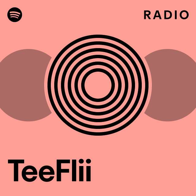 TeeFlii Radio - playlist by Spotify | Spotify