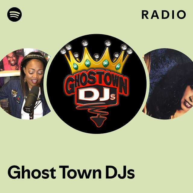 Ghost Town DJs Radio - playlist by Spotify | Spotify