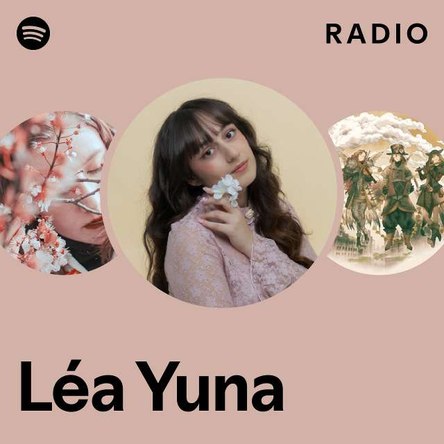 Léa Yuna Radio - playlist by Spotify | Spotify