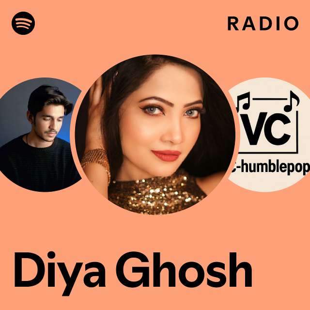 Diya Ghosh Radio - playlist by Spotify | Spotify