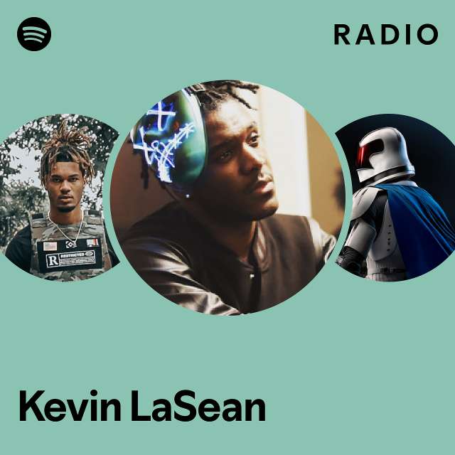 Kevin LaSean Radio - playlist by Spotify | Spotify