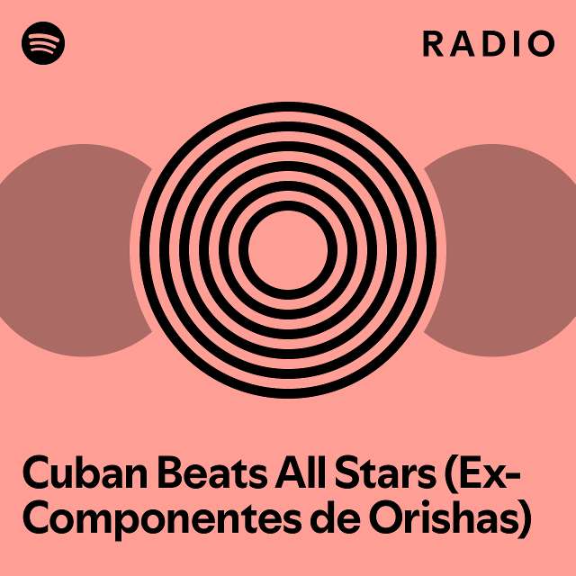 Cuban Beats All Stars (Ex-Componentes de Orishas) Radio - playlist by ...