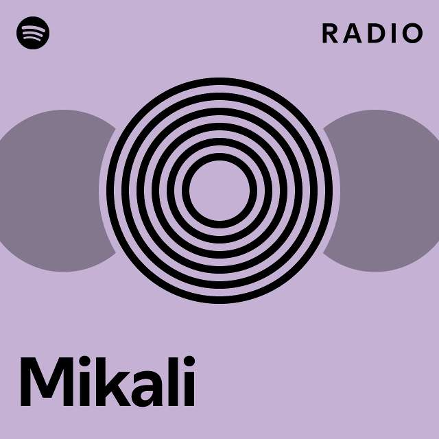 Mikali Radio - playlist by Spotify | Spotify