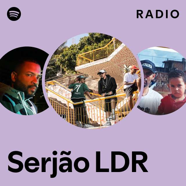 Serjão LDR Radio - playlist by Spotify | Spotify