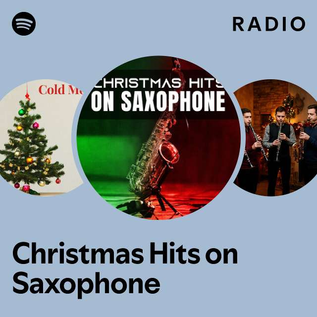 Christmas Hits on Saxophone Radio - playlist by Spotify | Spotify