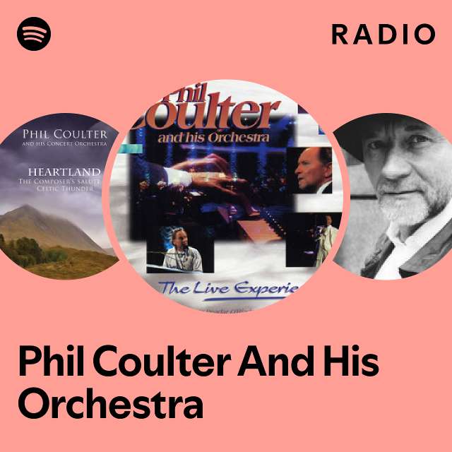 Phil Coulter And His Orchestra Radio - playlist by Spotify | Spotify