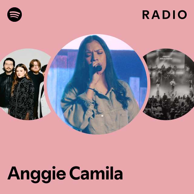Anggie Camila Radio - playlist by Spotify | Spotify