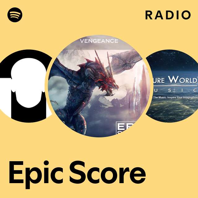 Epic Score Radio - playlist by Spotify | Spotify