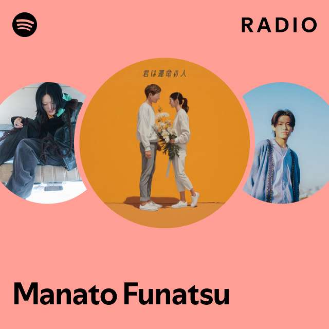 Manato Funatsu Radio - playlist by Spotify | Spotify