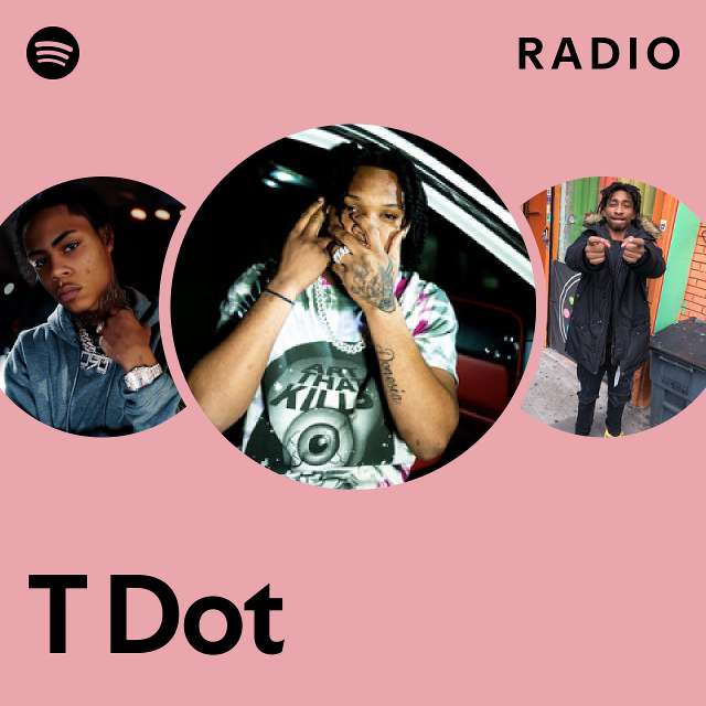 T Dot Radio - playlist by Spotify | Spotify