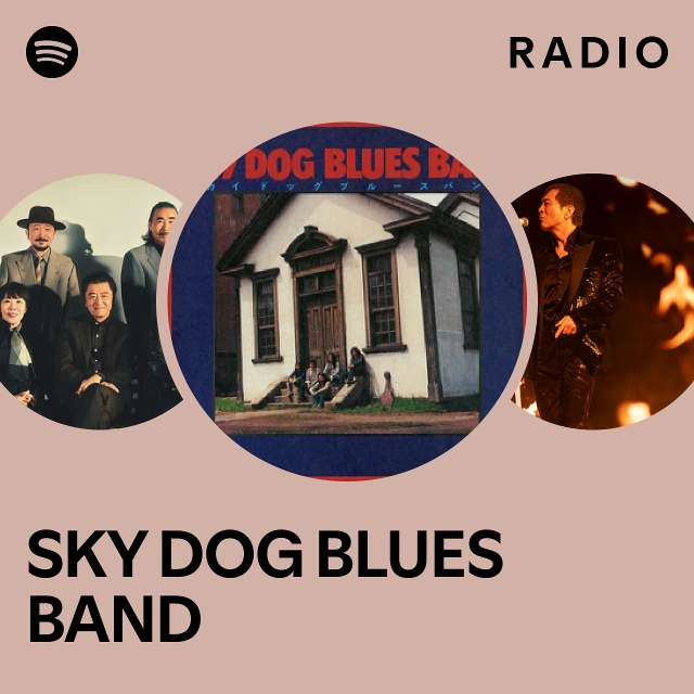 SKY DOG BLUES BAND Radio - playlist by Spotify | Spotify
