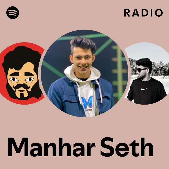 Manhar Seth Radio - playlist by Spotify | Spotify