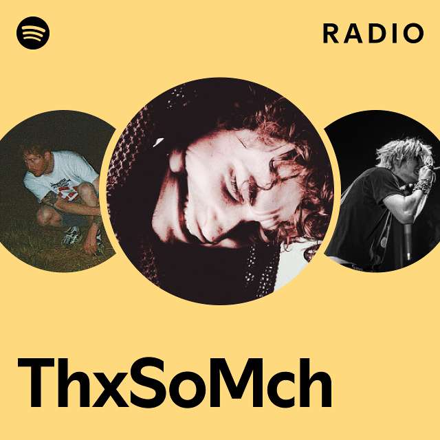 ThxSoMch Radio - playlist by Spotify | Spotify