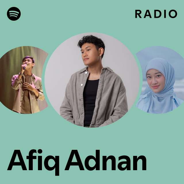 Afiq Adnan Radio - playlist by Spotify | Spotify
