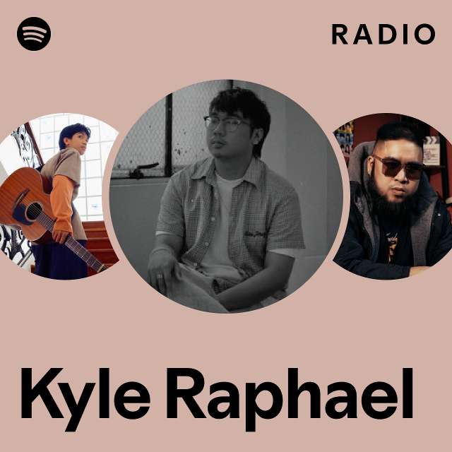 Kyle Raphael Radio - playlist by Spotify | Spotify