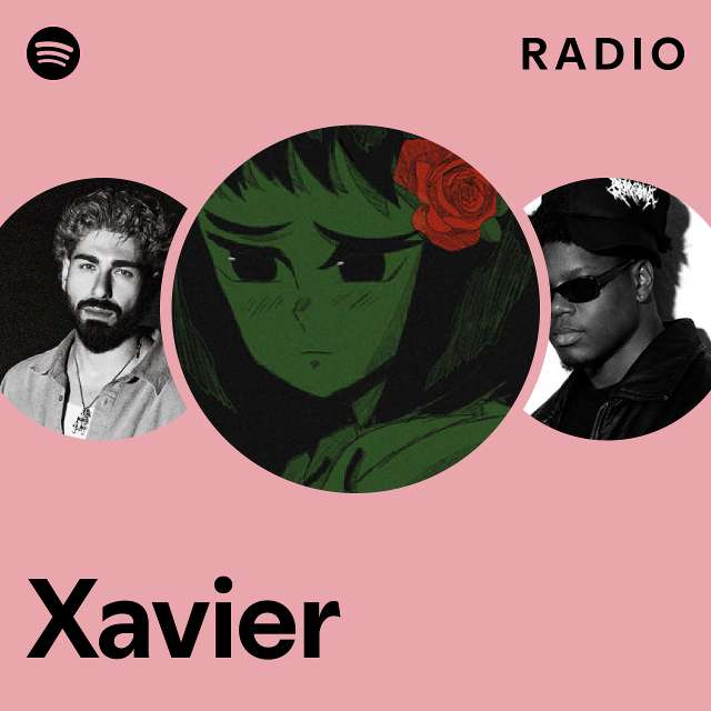 Xavier Radio - playlist by Spotify | Spotify