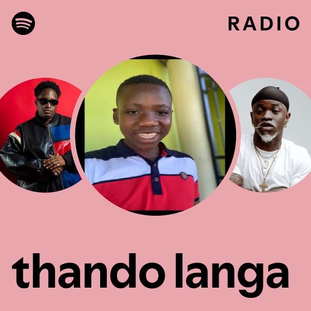 thando langa Radio - playlist by Spotify | Spotify