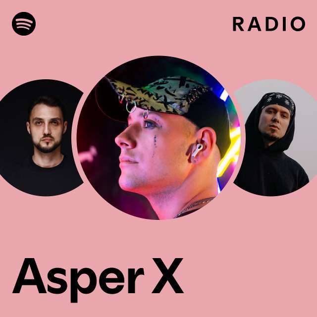 Asper X Radio - playlist by Spotify | Spotify