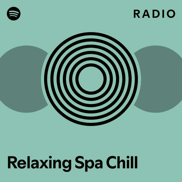 Relaxing Spa Chill Radio - playlist by Spotify | Spotify