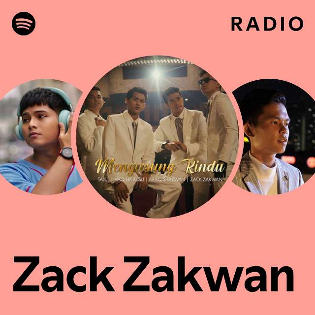 Zack Zakwan Radio - playlist by Spotify | Spotify