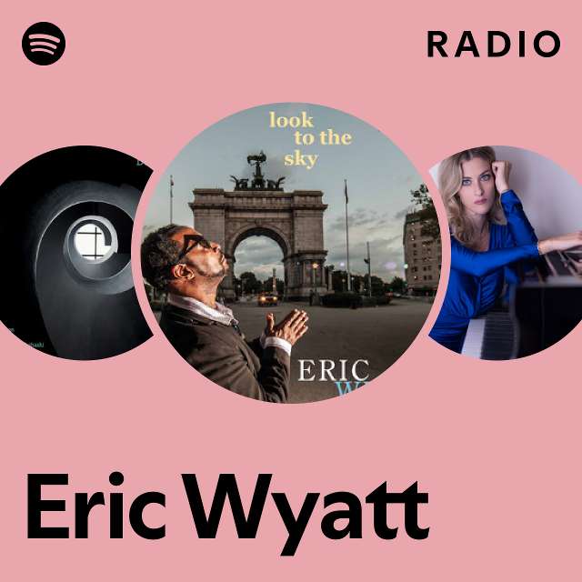 Eric Wyatt Radio - playlist by Spotify | Spotify