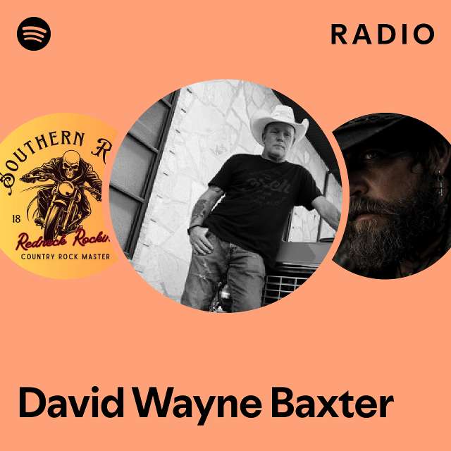 David Wayne Baxter Radio - playlist by Spotify | Spotify