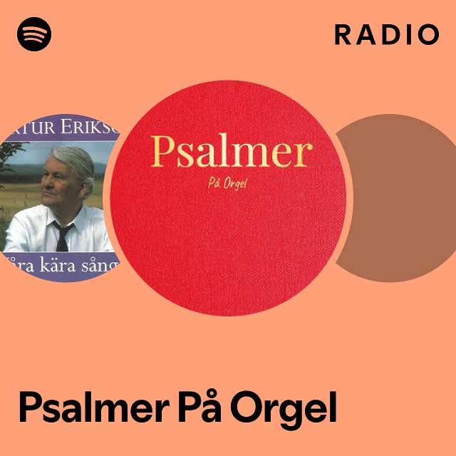 Psalmer På Orgel Radio - playlist by Spotify | Spotify