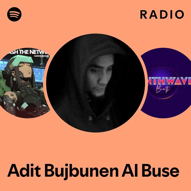 Adit Bujbunen Al Buse Radio - playlist by Spotify | Spotify