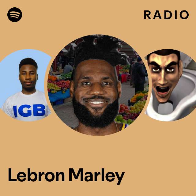Lebron Marley Radio - playlist by Spotify | Spotify