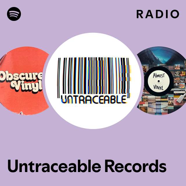 Untraceable Records Radio - playlist by Spotify | Spotify
