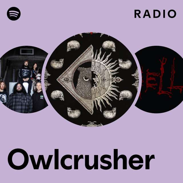 Owlcrusher Radio - playlist by Spotify | Spotify