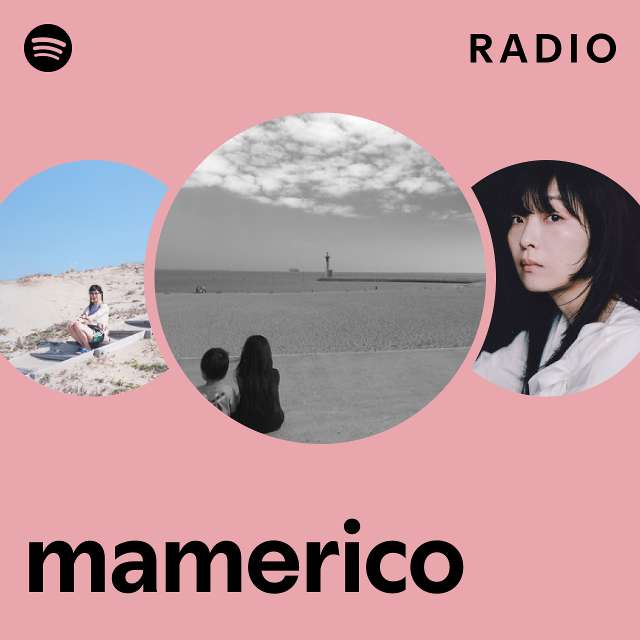 mamerico Radio - playlist by Spotify | Spotify