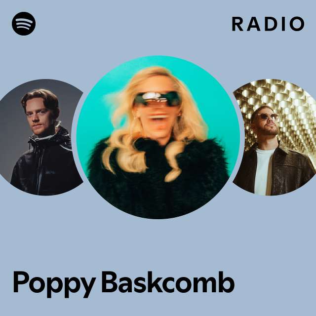 Poppy Baskcomb Radio - playlist by Spotify | Spotify