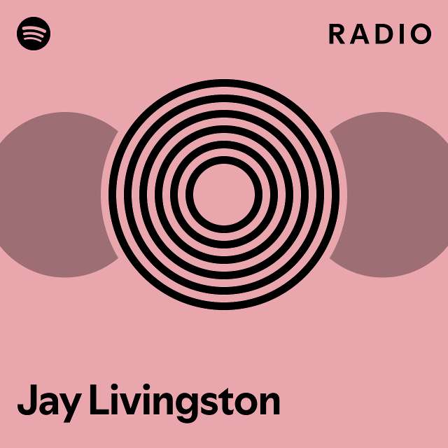 Jay Livingston Radio - playlist by Spotify | Spotify