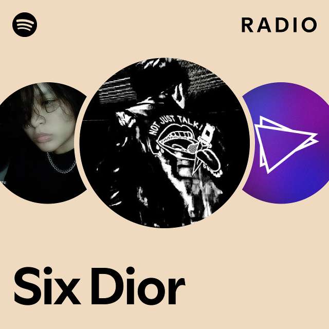 Six Dior Radio - playlist by Spotify | Spotify